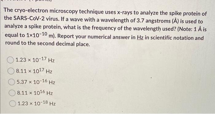 Solved The cryo-electron microscopy technique uses x-rays to | Chegg.com