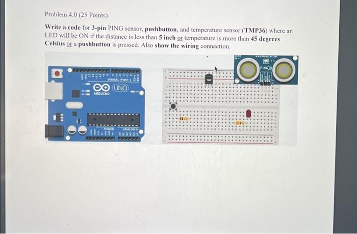 Solved Problem 4.0 (25 Points) Write a code for 3-pin PING | Chegg.com