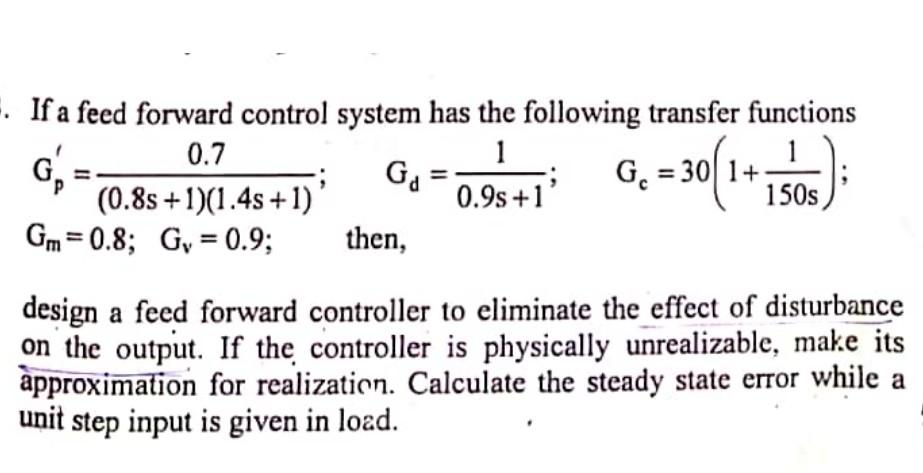 Solved 1 · If a feed forward control system has the | Chegg.com