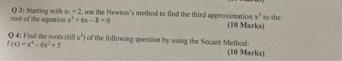 Solved Q 3: Starting with x1=2, use the Newton's method to | Chegg.com