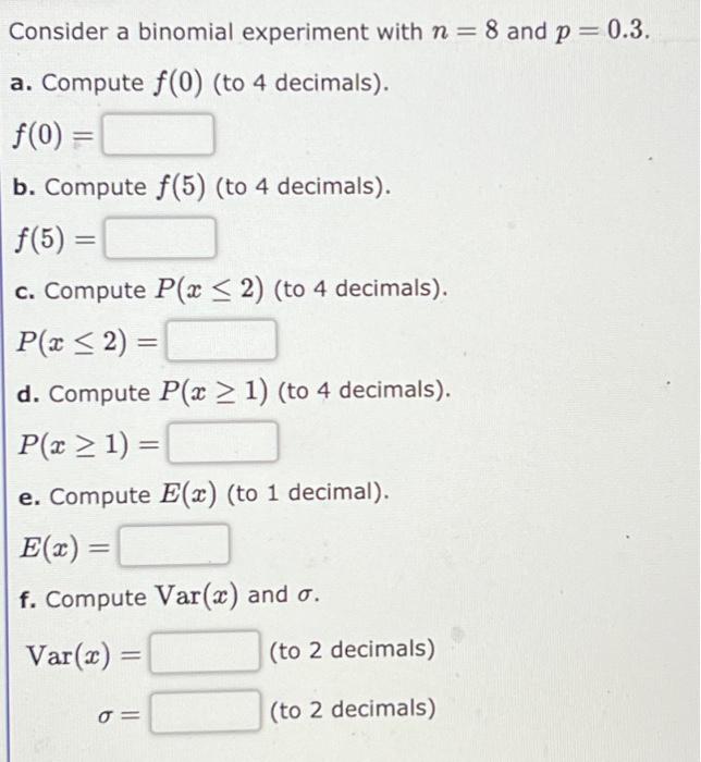 Solved Consider a binomial experiment with n = 8 and p = | Chegg.com