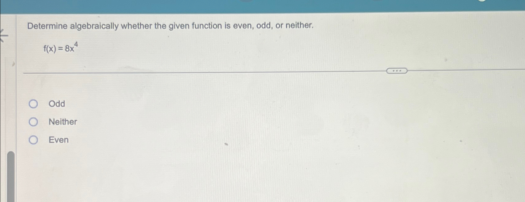 Solved Determine Algebraically Whether The Given Function Is