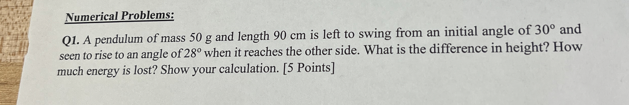 Solved Numerical Problems:Q1. ﻿A pendulum of mass 50 ﻿g and | Chegg.com