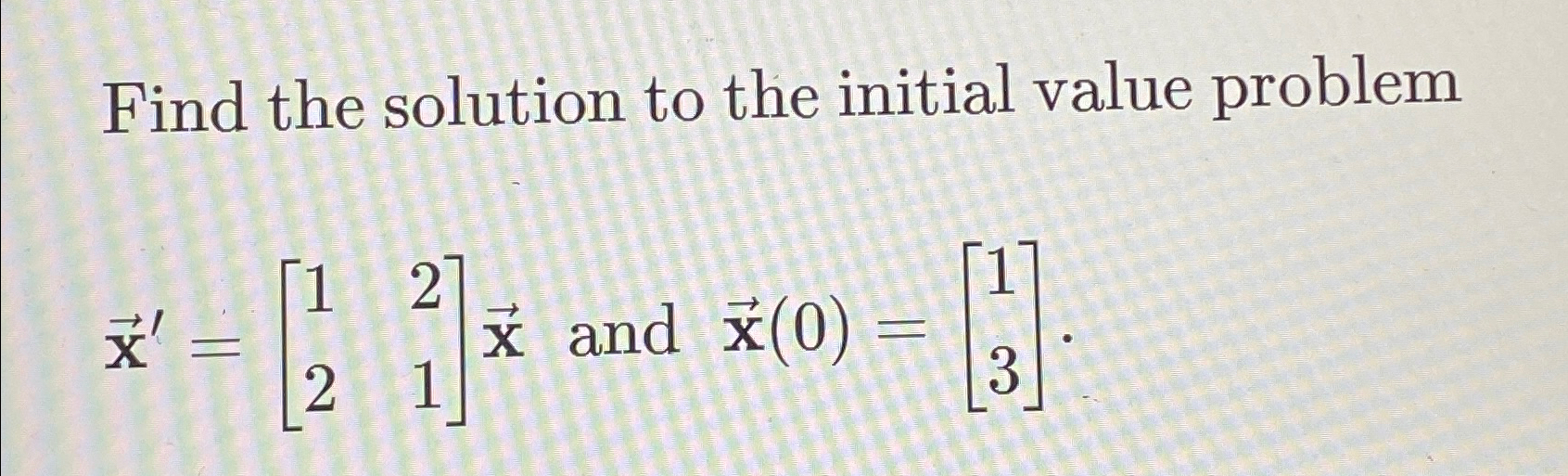 Solved Find the solution to the initial value | Chegg.com