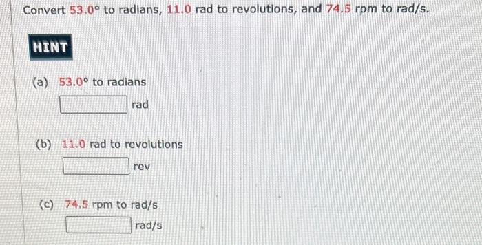 Solved Convert 53.0∘ to radians, 11.0rad to revolutions, and | Chegg.com