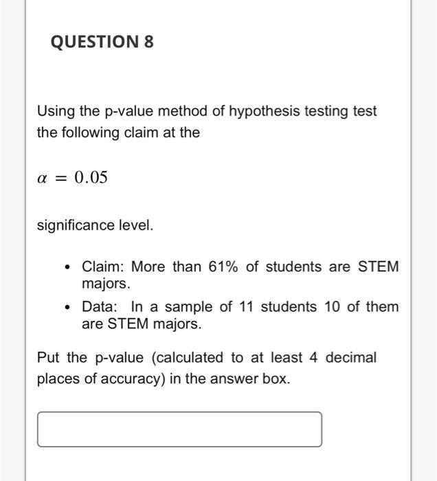 Solved QUESTION 8 Using the p-value method of hypothesis | Chegg.com