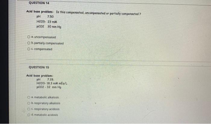 Solved QUESTION 14 Acid base problem: Is this compensated, | Chegg.com