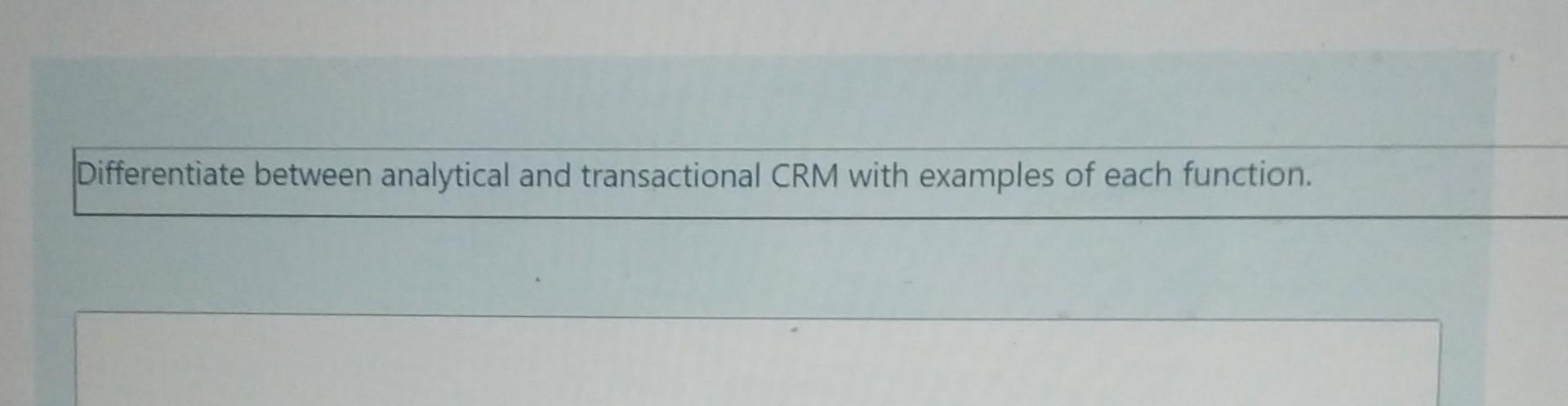 Solved Differentiate between analytical and transactional | Chegg.com