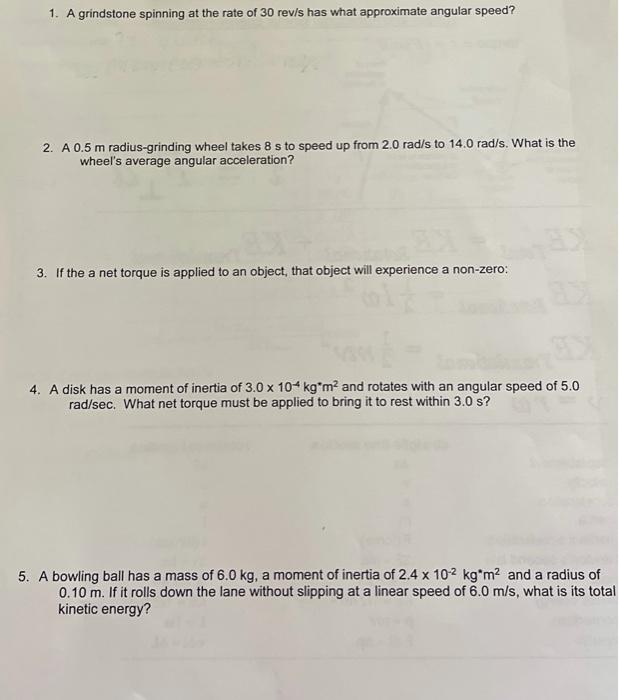 Solved 1. A grindstone spinning at the rate of 30 rev/s has | Chegg.com
