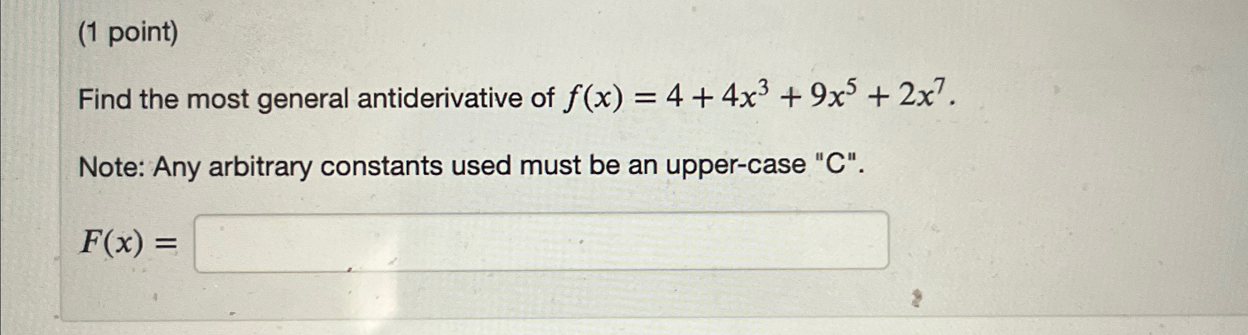 Solved (1 ﻿point)Find the most general antiderivative of | Chegg.com