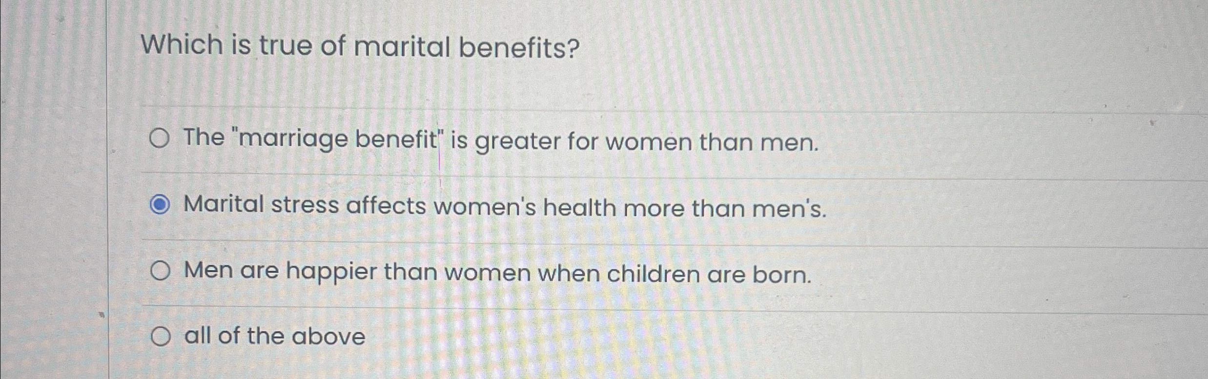 Solved Which is true of marital benefits?The "marriage | Chegg.com