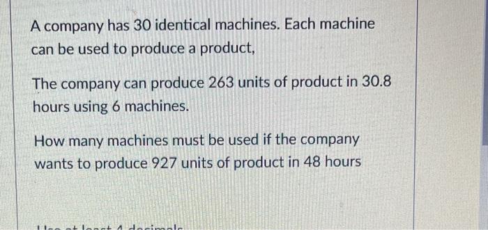 Solved A company has 30 identical machines. Each machine can | Chegg.com