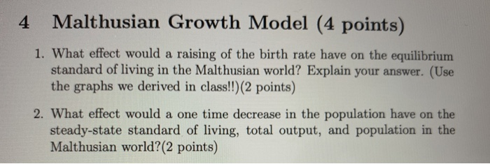 4 Malthusian Growth Model (4 points) 1. What effect | Chegg.com