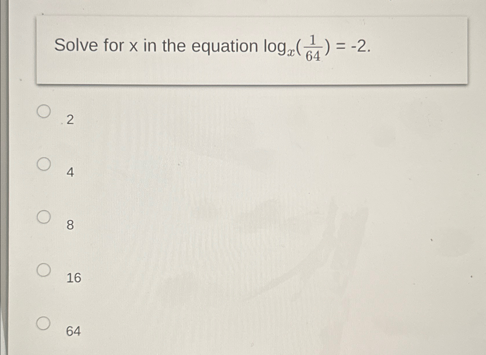 Solved Solve for x ﻿in the equation logx(164)=-22481664 | Chegg.com