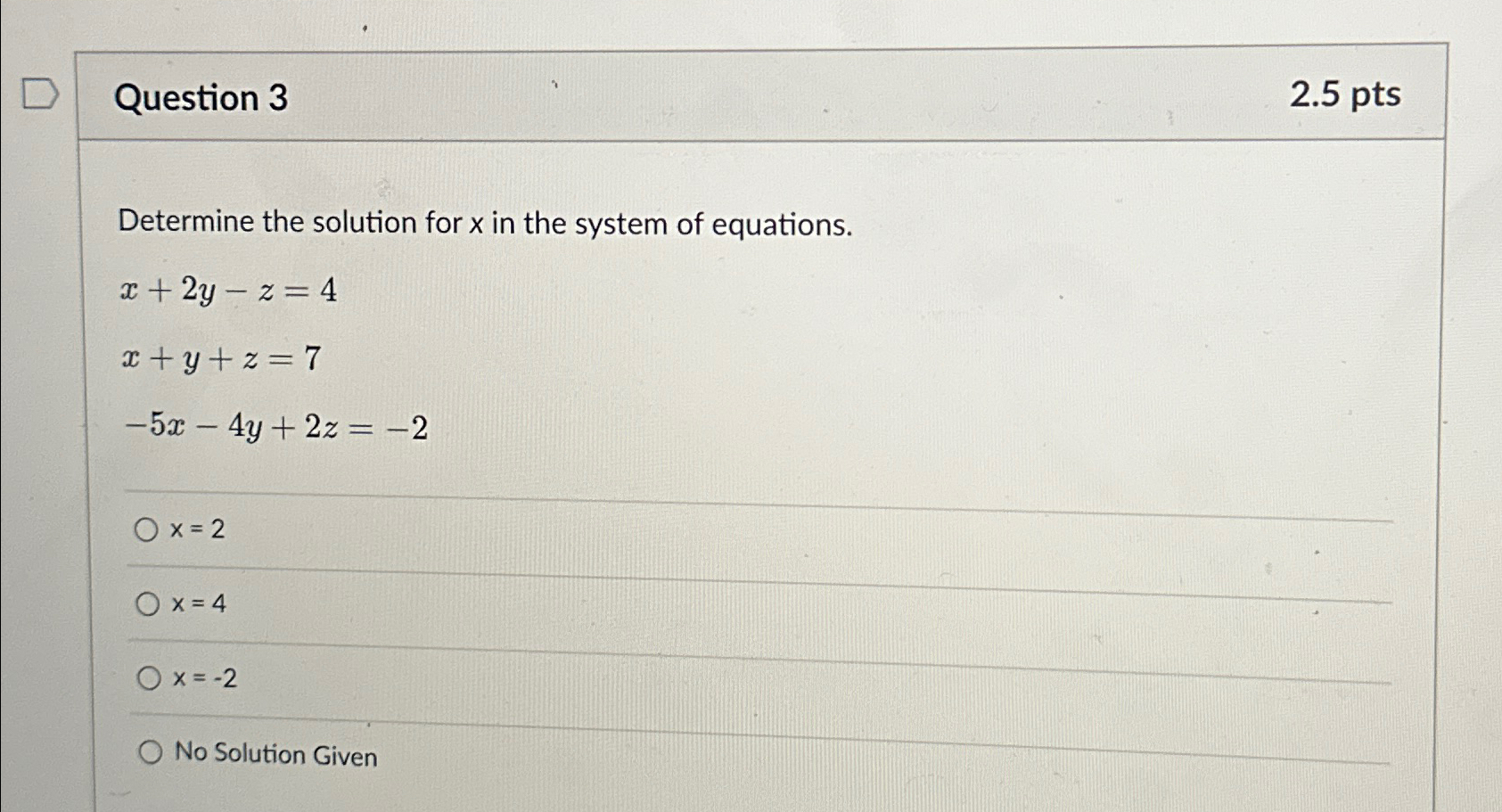 Solved Question 32.5ptsDetermine the solution for x ﻿in the | Chegg.com