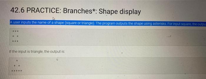 Solved 42.6 PRACTICE: Branches*: Shape display A user inputs | Chegg.com