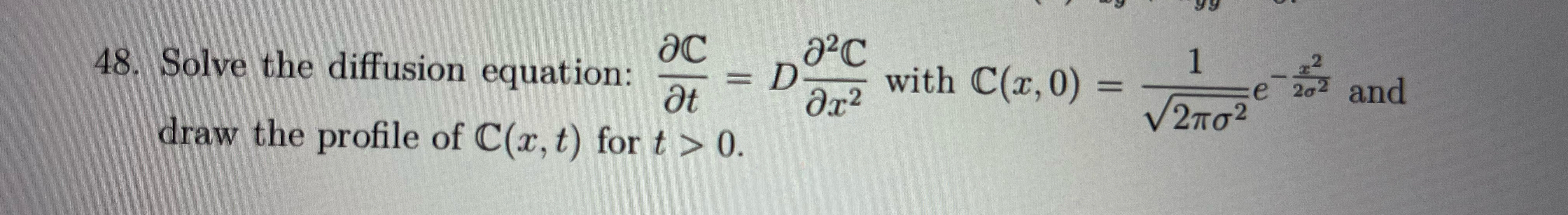 Solve the diffusion equation: delCdelt=Ddel2Cdelx2 | Chegg.com