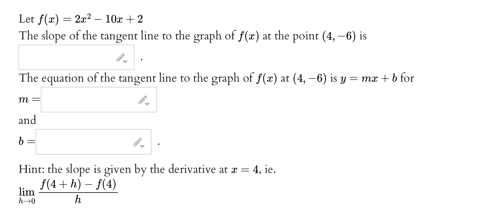 Solved Let f(x)=2x2-10x+2The slope of the tangent line to | Chegg.com