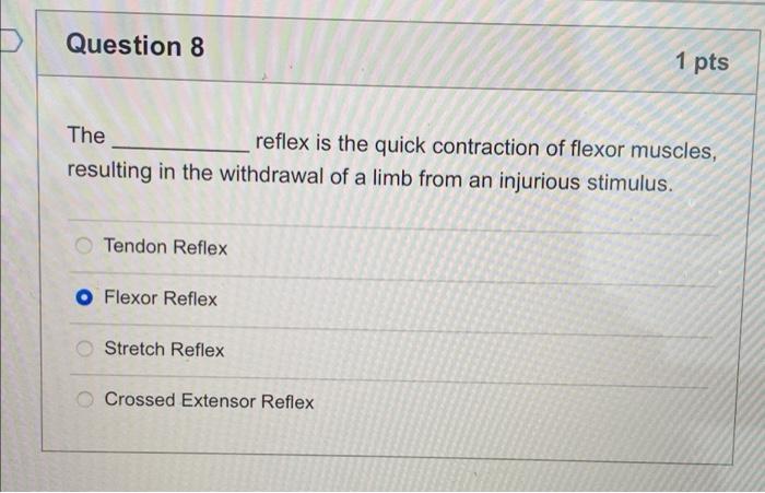 Solved Question 8 1 pts The reflex is the quick contraction | Chegg.com