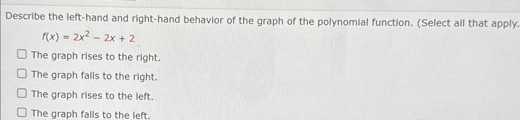 Solved Describe the left-hand and right-hand behavior of the | Chegg.com