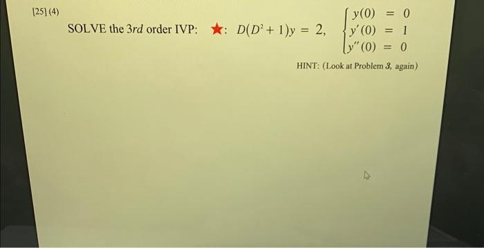 Solved ] (4) SOLVE the 3rd order IVP: ⋆ ‡: | Chegg.com