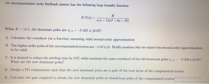 Solved An uncompensated unity feedback system has the | Chegg.com