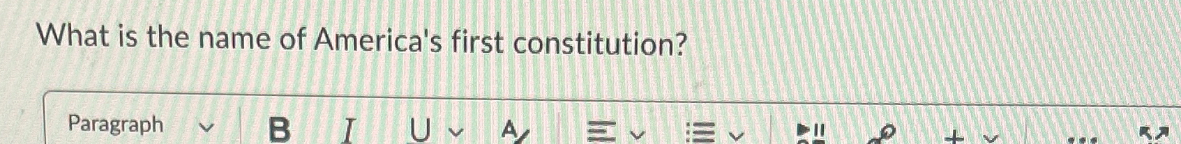 Solved What is the name of America's first constitution? | Chegg.com