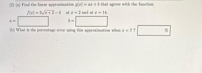 Solved (2) (a) Find the linear approximation g(x)=ax+b that | Chegg.com