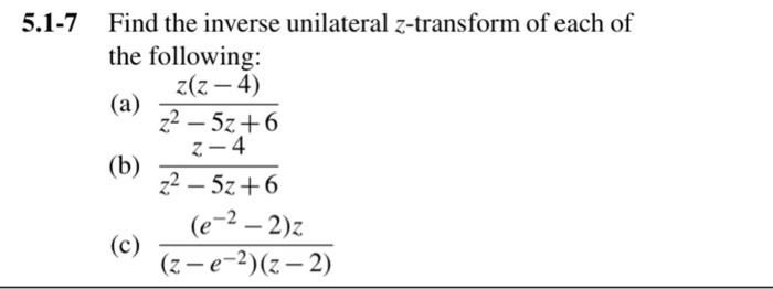 Solved 5.1-7 Find the inverse unilateral z-transform of each | Chegg.com