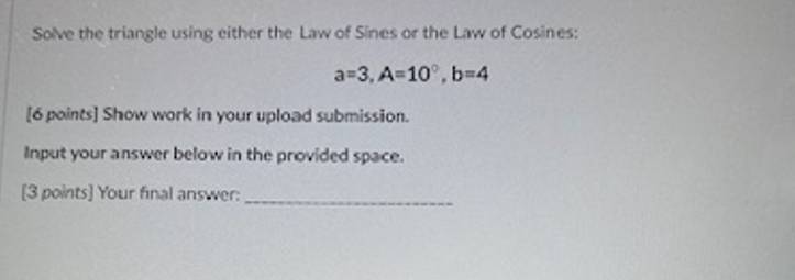 Solved Solve the triangle using either the Law of Sines or | Chegg.com