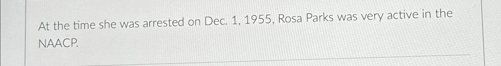 Solved At the time she was arrested on Dec. 1, 1955, ﻿Rosa | Chegg.com