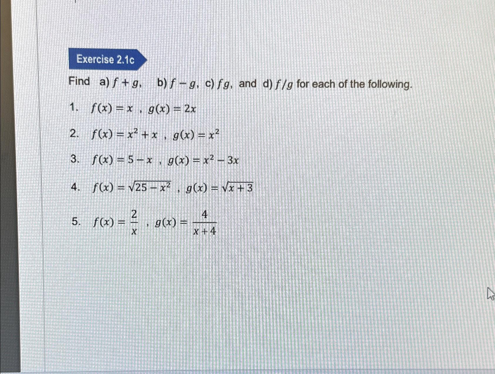 Solved Exercise 2.1cFind a) f+g,b) f-g,c) fg, ﻿andd) fg ﻿for | Chegg.com