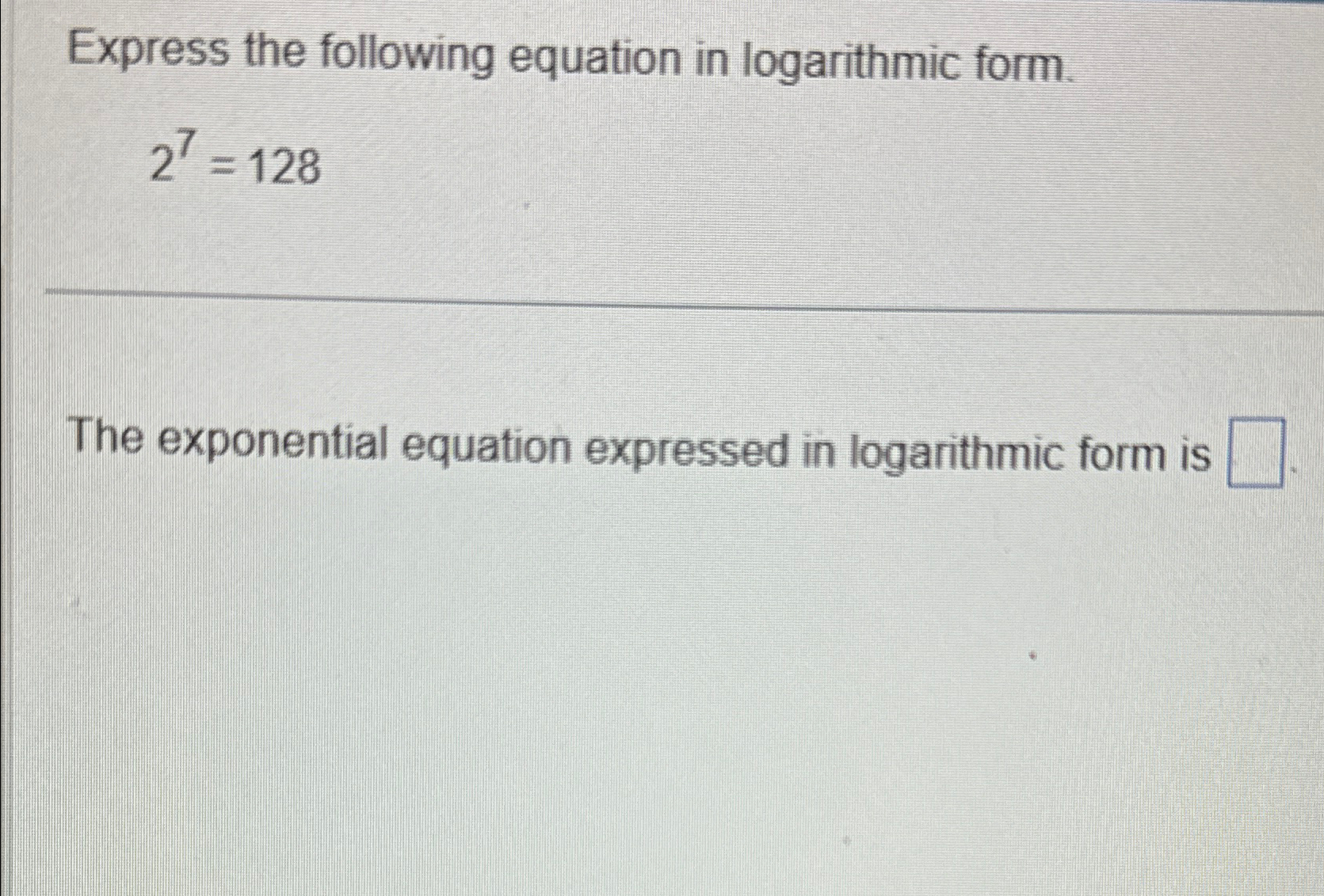 Solved Express the following equation in logarithmic | Chegg.com