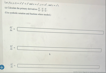 Solved Let f(x,y,z)=x5y4 z4 ﻿and x=s5,y=sx5, ﻿and z=s5t.(a) | Chegg.com
