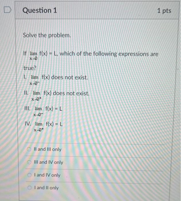 Solved Solve the problem. If limx→0f(x)=L, which of the | Chegg.com