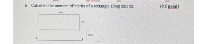 Solved 6. Calculate the moment of inertia of a rectangle | Chegg.com