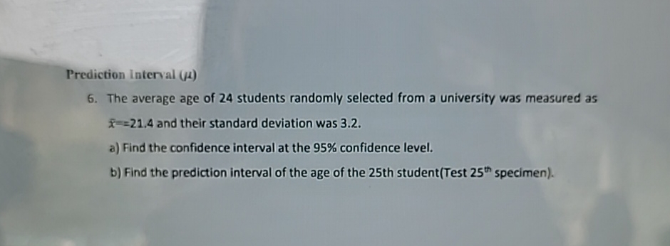 Solved Prediction Interval (4)6. ﻿The average age of 24 | Chegg.com
