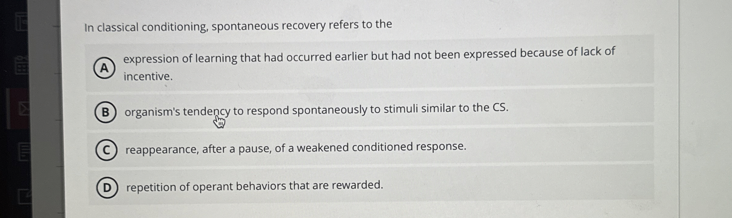 Solved In classical conditioning, spontaneous recovery | Chegg.com