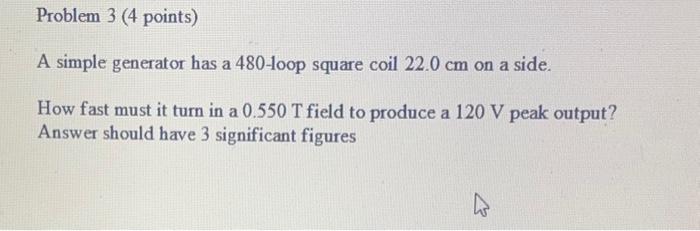 Solved Problem 3 (4 points) A simple generator has a 480 | Chegg.com