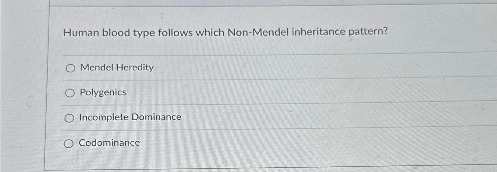 Solved Human blood type follows which Non-Mendel inheritance | Chegg.com