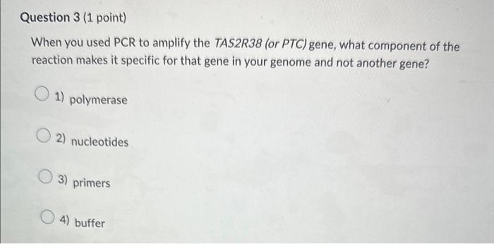 Solved When you used PCR to amplify the TAS2R38 (or PTC) | Chegg.com