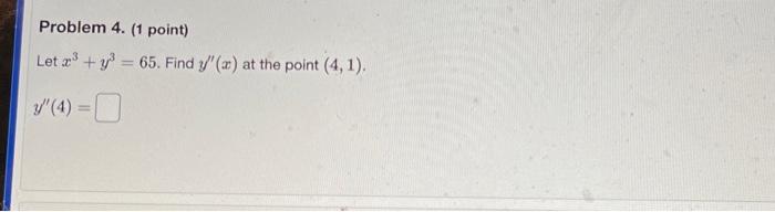 Let x3+y3=65. Find y′′(x) at the point (4,1). y′′(4)= | Chegg.com