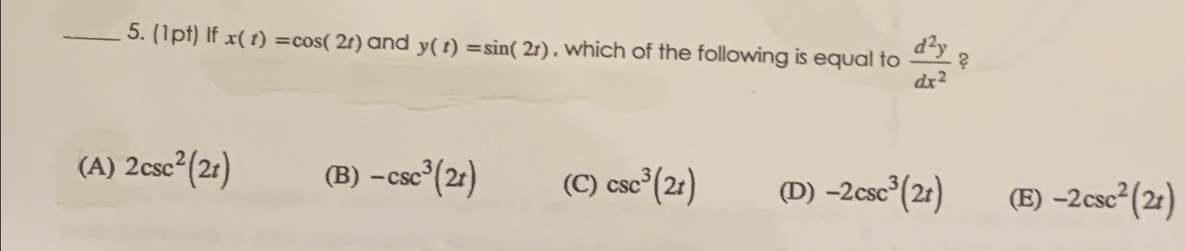 Solved If x(t)=cos(2t) ﻿and y(t)=sin(2t), ﻿which of the | Chegg.com