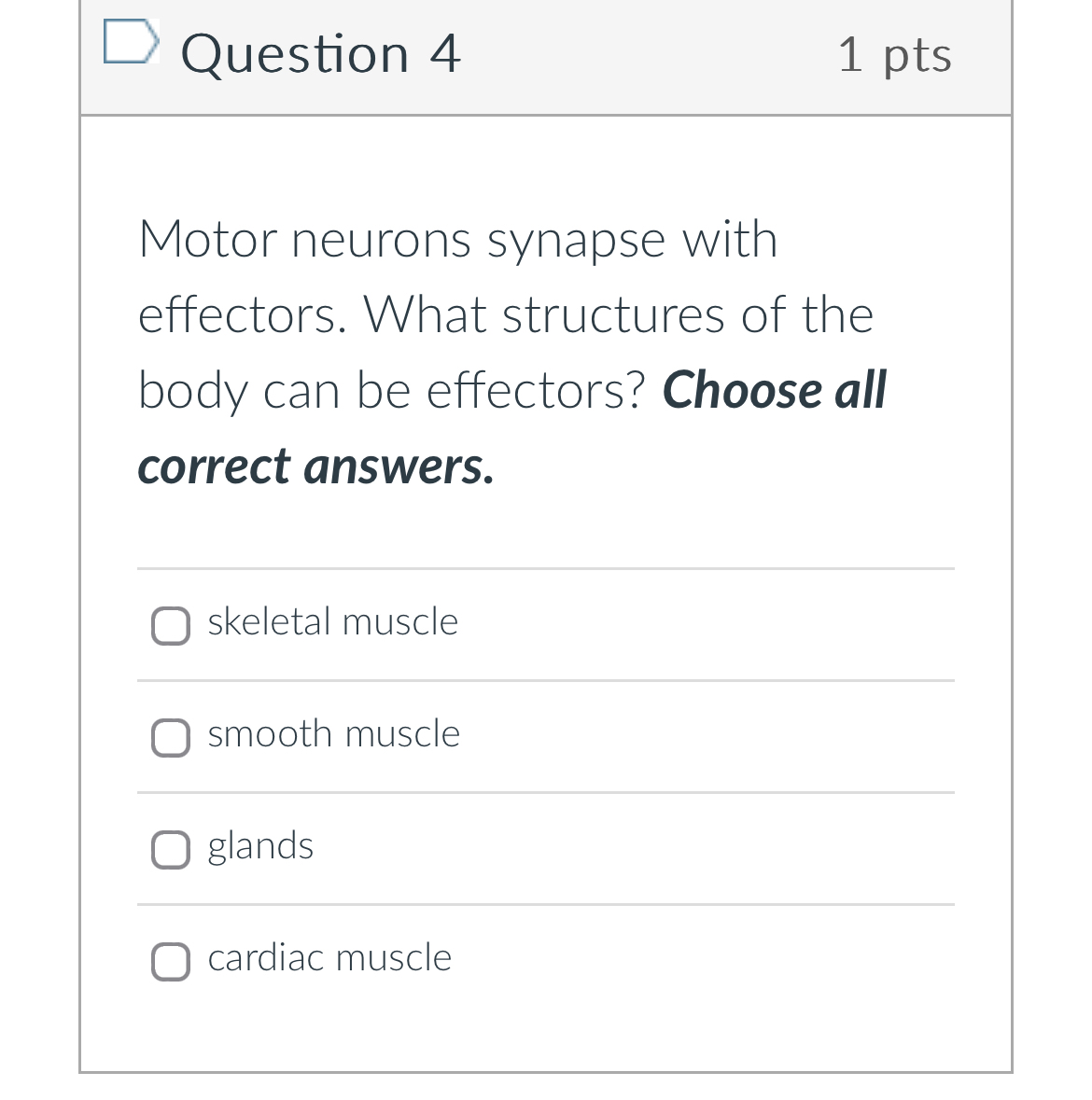 Solved Question 41ptsMotor neurons synapse with effectors. | Chegg.com
