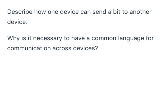 Solved Describe how one device can send a bit to another | Chegg.com