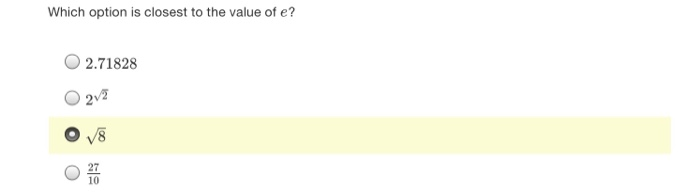 Solved Which option is closest to the value of e? 2.71828 | Chegg.com