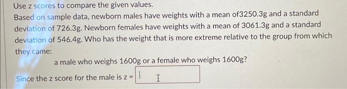 Solved Use z scores to compare the given values. Based on | Chegg.com