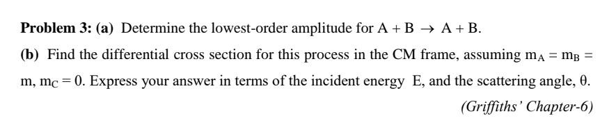 Solved Problem 3: (a) Determine the lowest-order amplitude | Chegg.com
