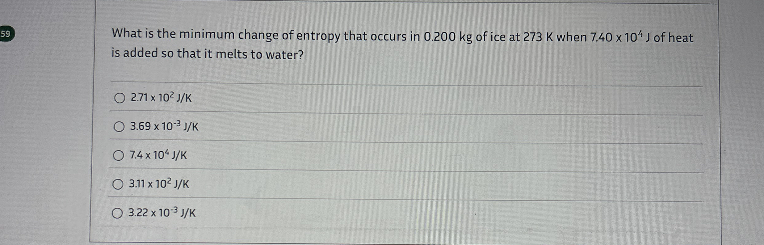 Solved 59What is the minimum change of entropy that occurs | Chegg.com