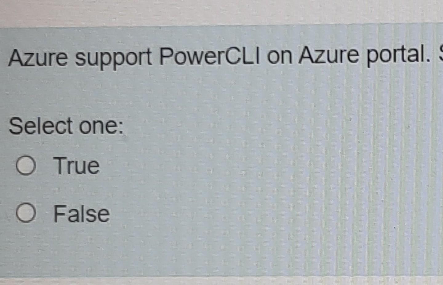 Solved Azure support PowerCLI on Azure portal. Select one: | Chegg.com